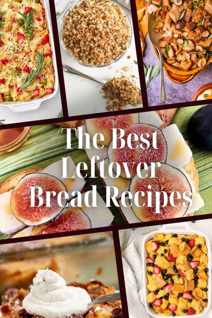 Leftover Bread Recipes Tips The Real Meal Deal