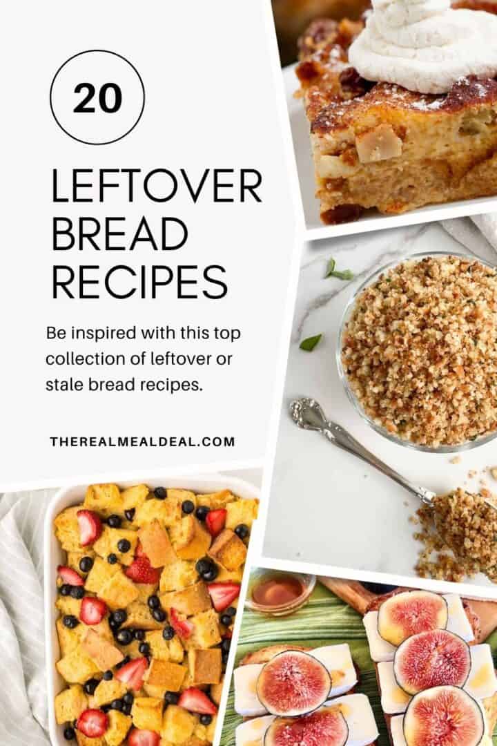 Leftover Bread Recipes & Tips - The Real Meal Deal